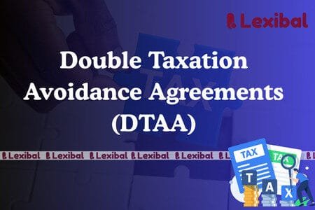 Double Taxation Avoidance Agreements (DTAA) - Lexibal